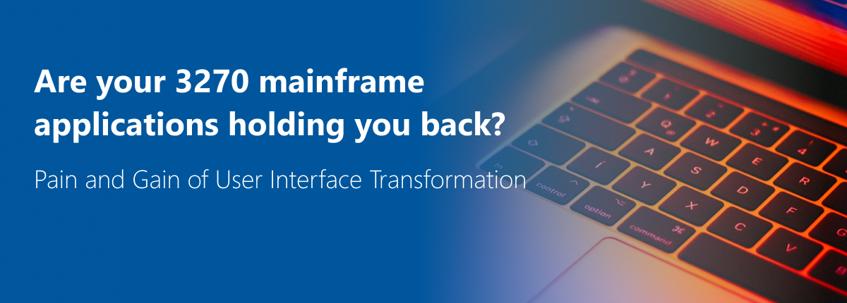 Mainframe Innovation: The Pain and Gain of User Interface Transformation
